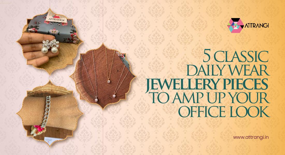 5 Classic Daily Wear Jewellery Pieces to Amp Up Your Office Look