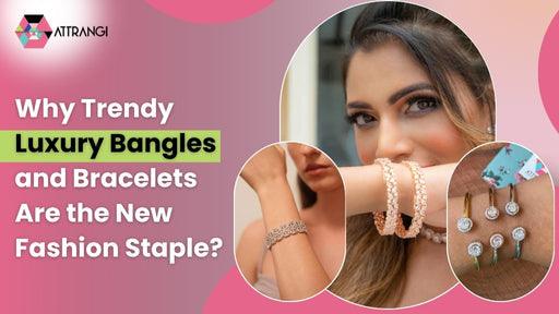 Gold Bangles Design: 7 Trends & New Luxury Fashion Staple